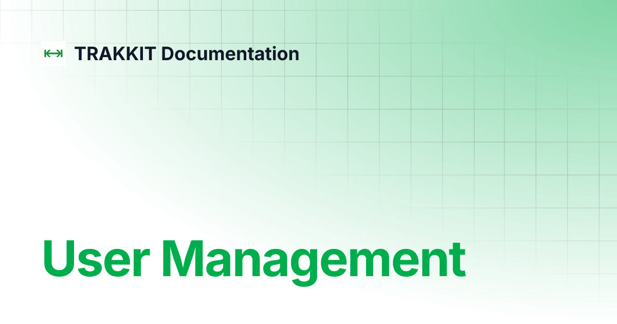 User Management | TRAKKIT Documentation